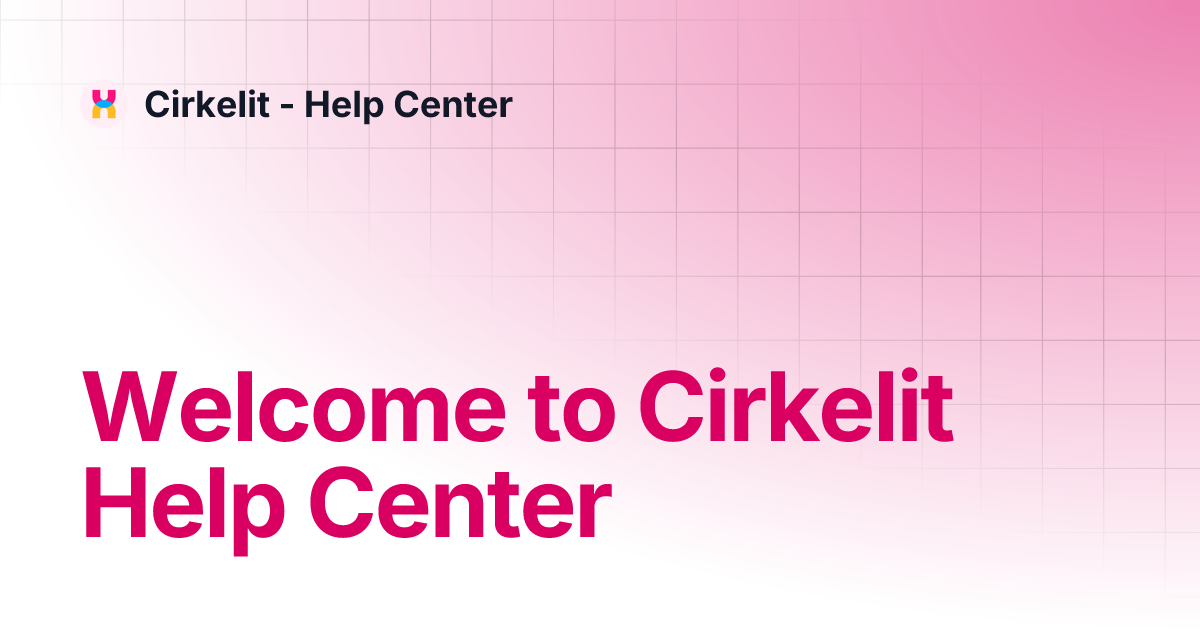Welcome to Cirkelit Help Center | Cirkelit - Help Center
